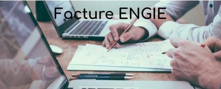 Facture Engie : toutes les Informations