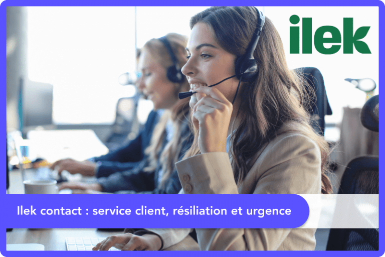 Contact Ilek : Résiliation, Urgence et Service Client