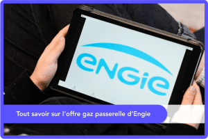 Tout savoir sur l’offre gaz Passerelle d’Engie - Fournisseur-Energie