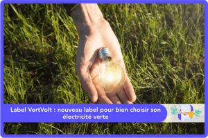 Label VertVolt : un label pour bien choisir son électricité verte