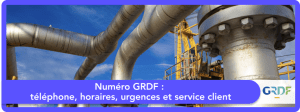 Numéro GRDF : téléphone, horaires, urgences et service client