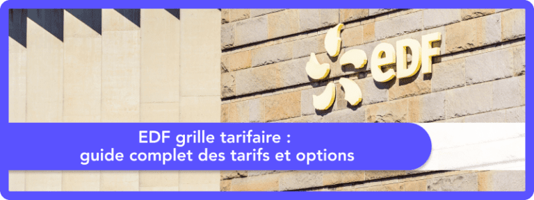 EDF Grille Tarifaire : le guide complet