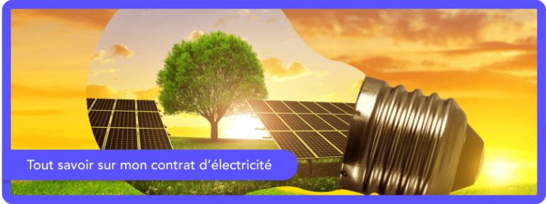 Tout savoir sur mon contrat d'électricité