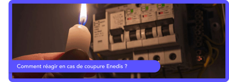 Comment réagir en cas de coupure Enedis