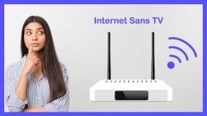 Offre internet sans TV : laquelle choisir en Janvier 2024