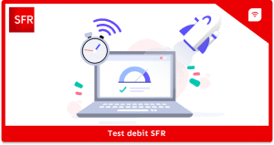 Comment réaliser un test débit SFR pour sa box