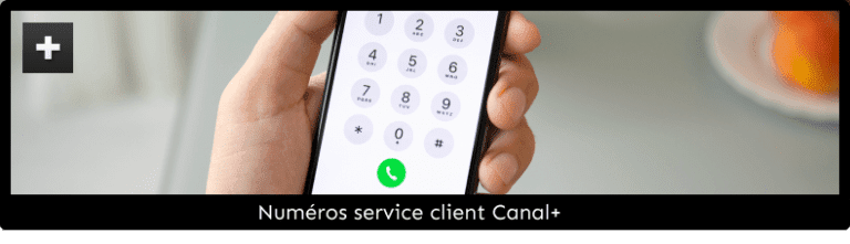 Contacter le service client Canal Plus