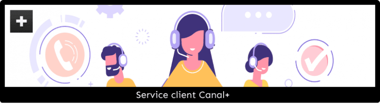 Contacter le service client Canal Plus