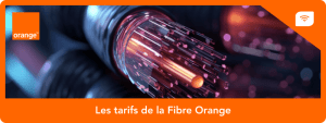 Les tarifs de la Fibre Orange