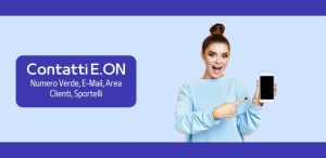 Eon Numero Verde e Contatti: assistenza clienti h24