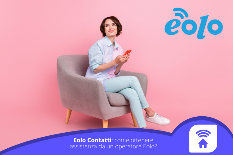 Eolo Contatti: come ottenere assistenza da un operatore Eolo?