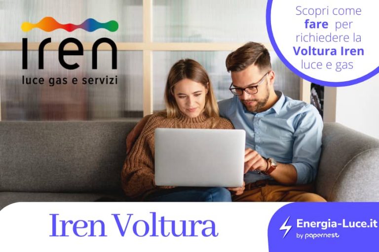 Come fare la voltura Iren? Ecco la guida completa - Energia-Luce.it