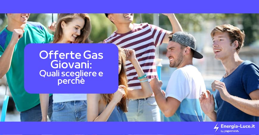 Offerte Gas Giovani. Quale scegliere e perché? - Energia-Luce.it