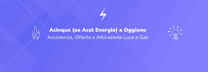 Acel a Oggiono: uffici, tariffe luce e gas e contatti utili