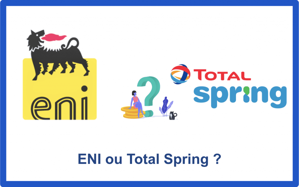 Eni ou Total Spring : lequel choisir