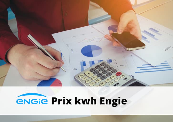 Prix du kWh chez Engie en 2021 : les différents tarifs