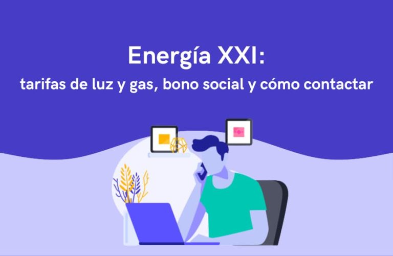 Energía XXI: tarifas de luz y gas, bono social y cómo contactar